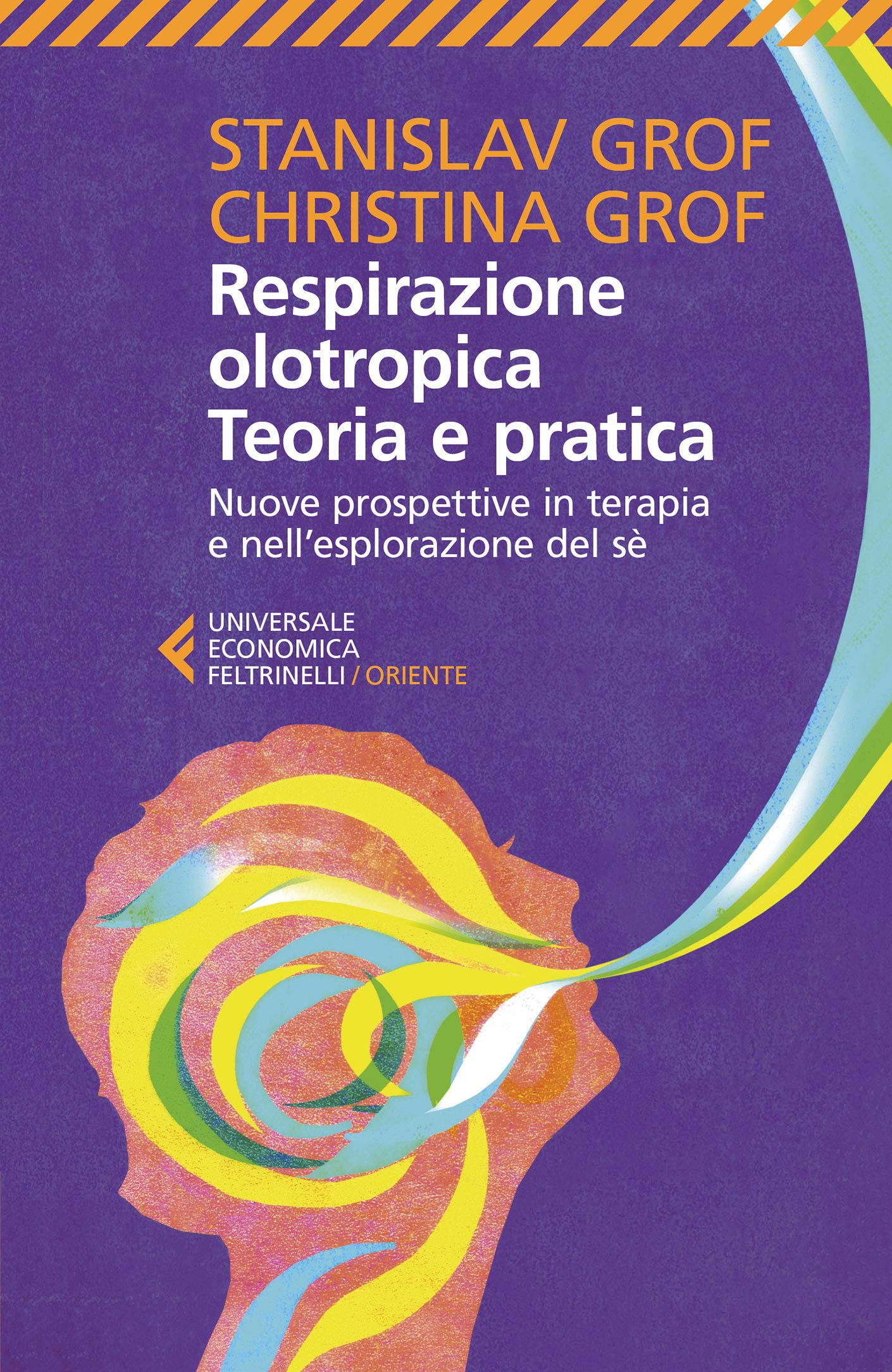 Respirazione olotropica. Teoria e pratica: Nuove prospettive in terapia ...