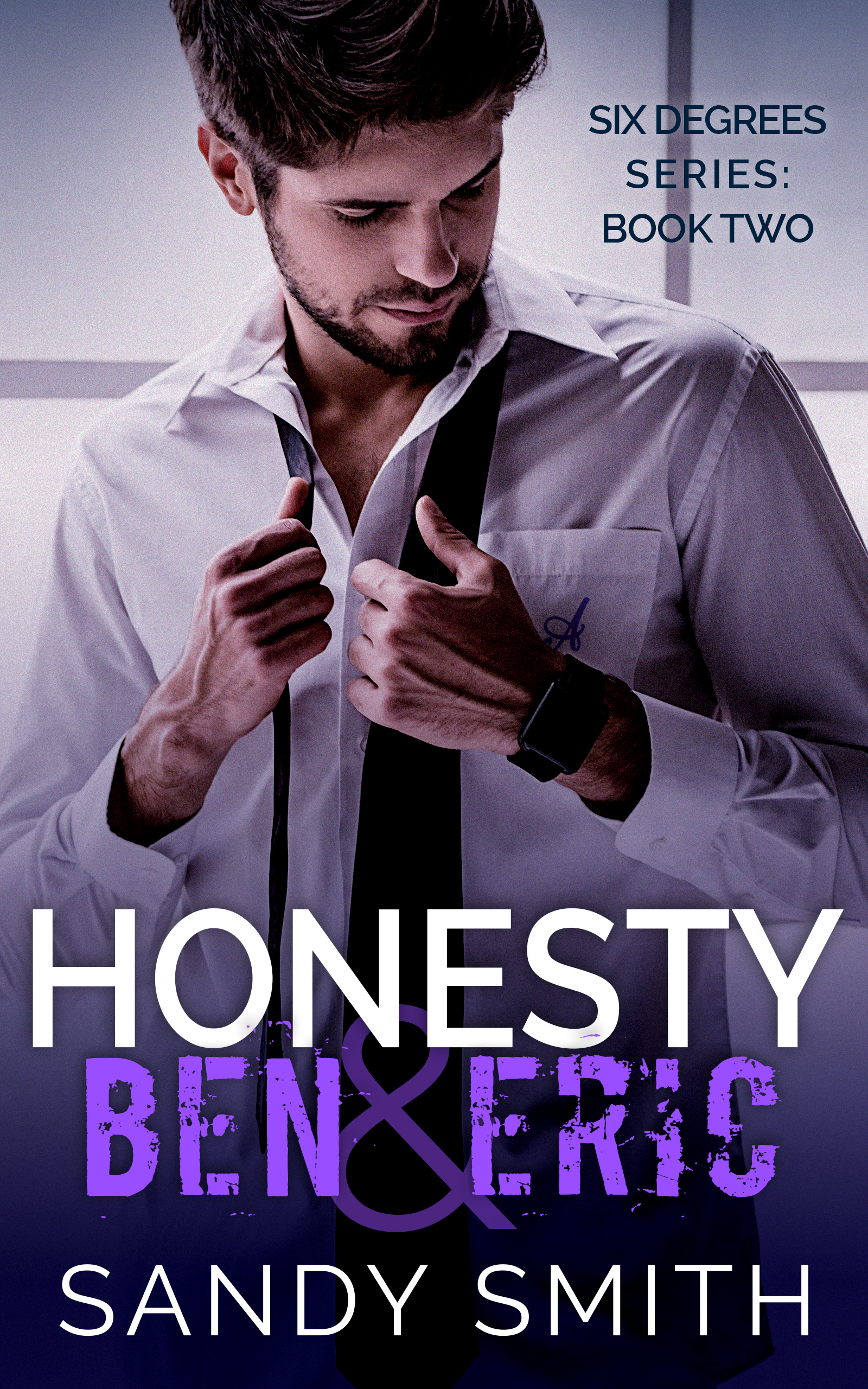 Honesty: Ben & Eric (Six Degrees #2) by Sandy Smith | Goodreads