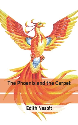The Phoenix and the Carpet by E. Nesbit | Goodreads