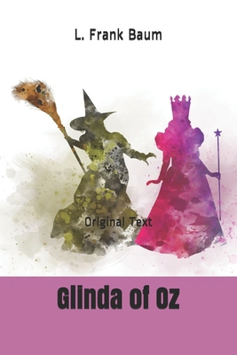 Glinda of Oz: Original Text by L. Frank Baum | Goodreads