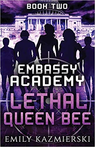 Lethal Queen Bee (Embassy Academy, #2) by Emily Kazmierski | Goodreads