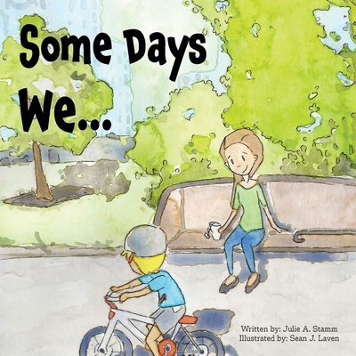 Some Days We... by Julie A. Stamm | Goodreads