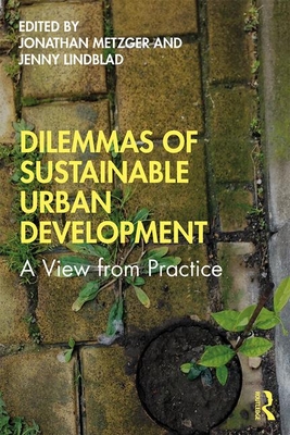 Dilemmas of Sustainable Urban Development by Jonathan Metzger | Goodreads
