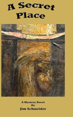 A Secret Place by Jim Schneider | Goodreads
