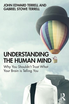 Understanding the Human Mind: Why you shouldn’t trust what your brain ...