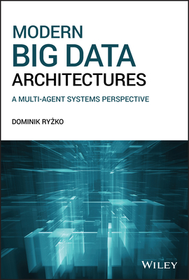 Modern Big Data Architectures: A Multi-Agent Systems Perspective by ...