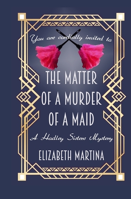 The Matter of a Murder of a Maid by Elizabeth A. Martina | Goodreads