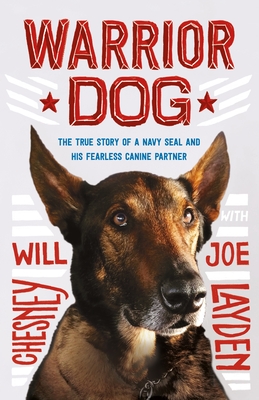 Warrior Dog (Young Readers Edition): The True Story of a Navy SEAL and ...