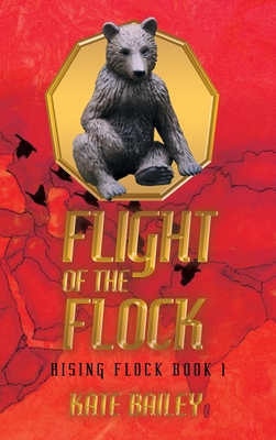 Flight of the Flock: Rising Flock Book 1 by Kate Bailey | Goodreads