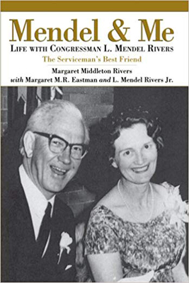 Mendel and Me: Life with Congressman L. Mendel Rivers, The Serviceman's ...