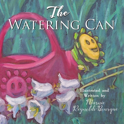 The Watering Can: A children's book about flowers and growing up. by ...