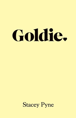 Goldie by Stacey Pyne | Goodreads