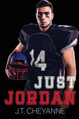 Just Jordan by J.T. Cheyanne | Goodreads