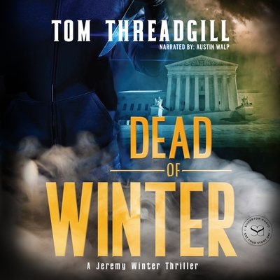 Dead of Winter: A Jeremy Winter Thriller by Tom Threadgill | Goodreads