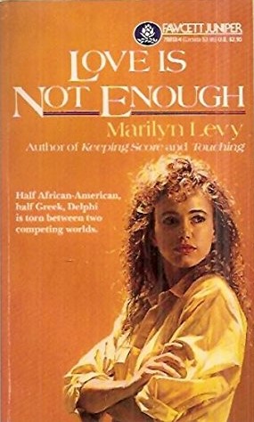 Love Is Not Enough by Marilyn Levy | Goodreads