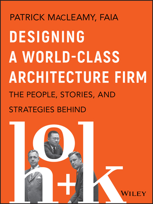 Designing a World-Class Architecture Firm: The People, Stories, and ...