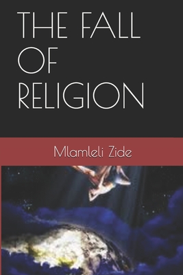 The Fall of Religion by Mlamleli Zide | Goodreads