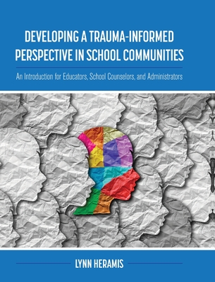 Developing a Trauma-Informed Perspective in School Communities: An ...