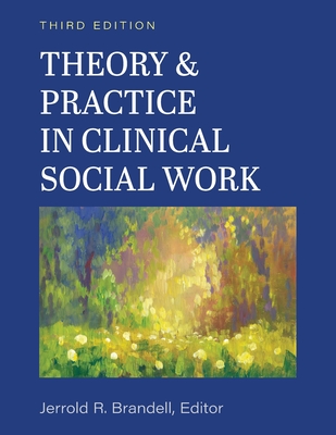 Theory and Practice in Clinical Social Work by Jerrold R Brandell ...