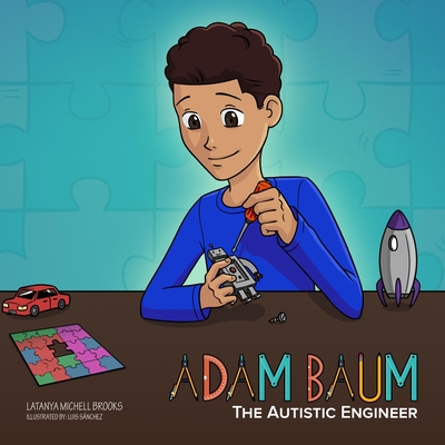 Adam Baum: The Autistic Engineer by LaTanya Michell Brooks | Goodreads