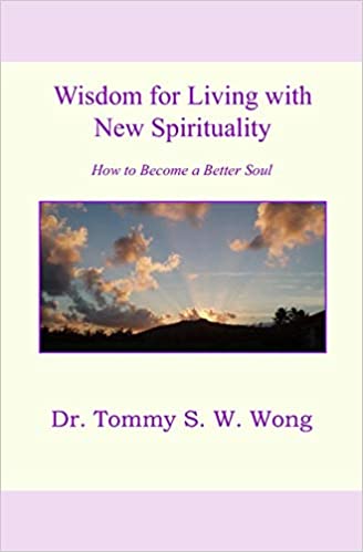 Wisdom for Living with New Spirituality: How to Become a Better Soul by ...