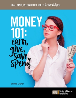 Money 101: Earn, Give, Save, Spend by Mike Cheney | Goodreads
