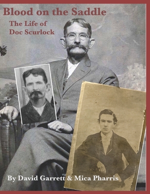 Blood on the Saddle: The Life of Doc Scurlock by David Garrett | Goodreads