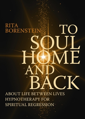 To Soul Home and Back: About Life between Lives hypnotherapy for ...