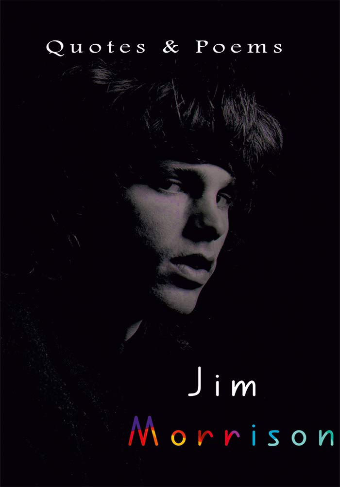 Quotes & Poems by Jim Morrison | Goodreads