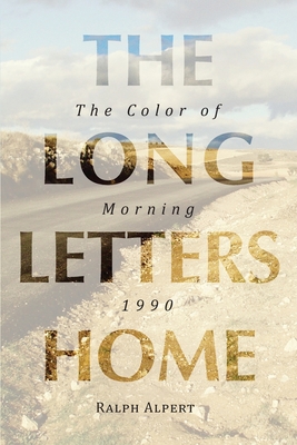 The Long Letters Home: The Color of Morning 1990 (BW) by Ralph Alpert ...