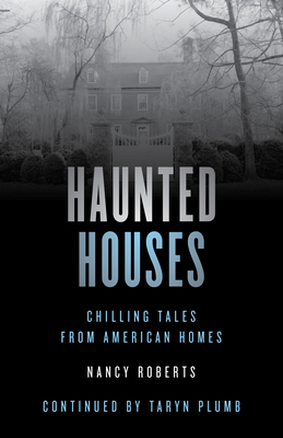 Haunted Houses: Chilling Tales from 26 American Homes by Nancy Roberts ...