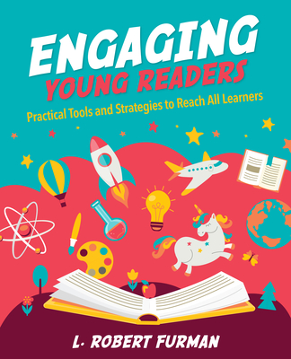 Engaging Young Readers: Practical Tools and Strategies to Reach All ...