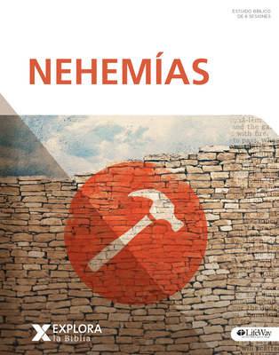 Explora la Biblia: Nehemías (Spanish Edition) by Lifeway Press | Goodreads