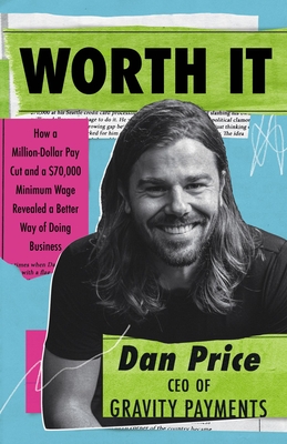Worth It: How a Million-Dollar Pay Cut and a $70,000 Minimum Wage ...