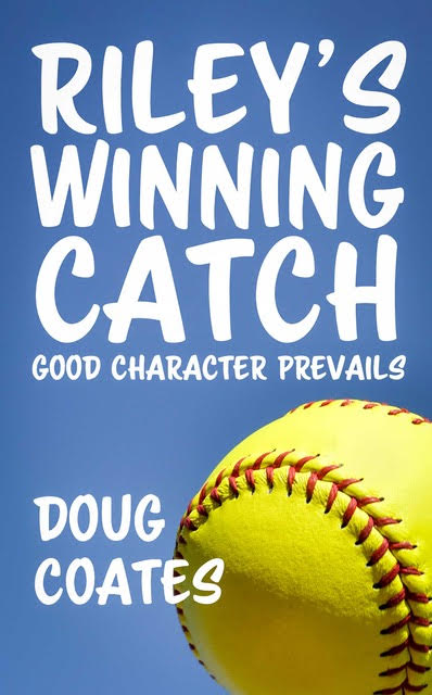Riley's Winning Catch, Good Character Prevails by Doug Coates | Goodreads