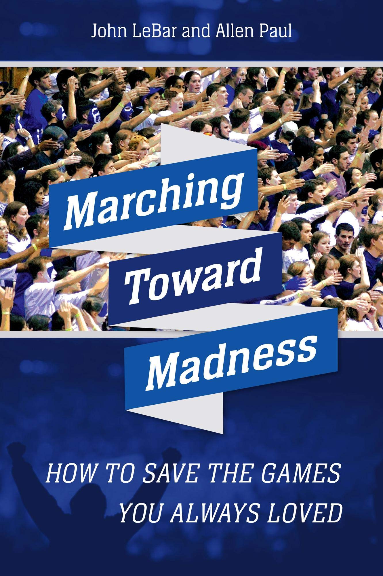 Marching Toward Madness: How to Save the Games You Always Loved by John Lebar | Goodreads