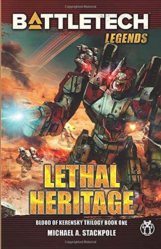 BattleTech Legends: Lethal Heritage by Michael A. Stackpole | Goodreads