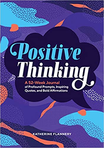 Positive Thinking: A 52-Week Journal of Profound Prompts, Inspiring ...