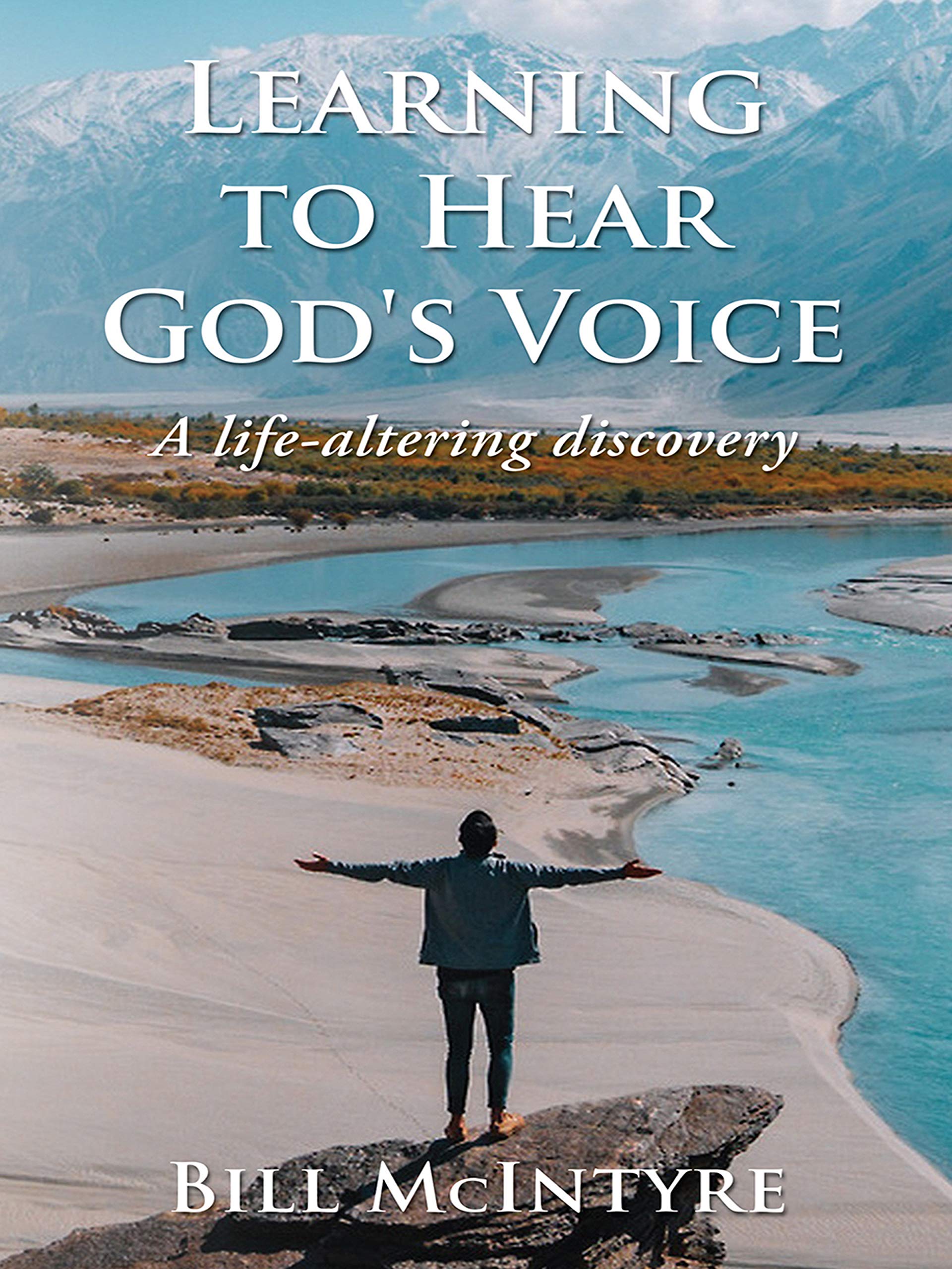 Learning To Hear God's Voice: A Life-Altering Discovery by Bill ...