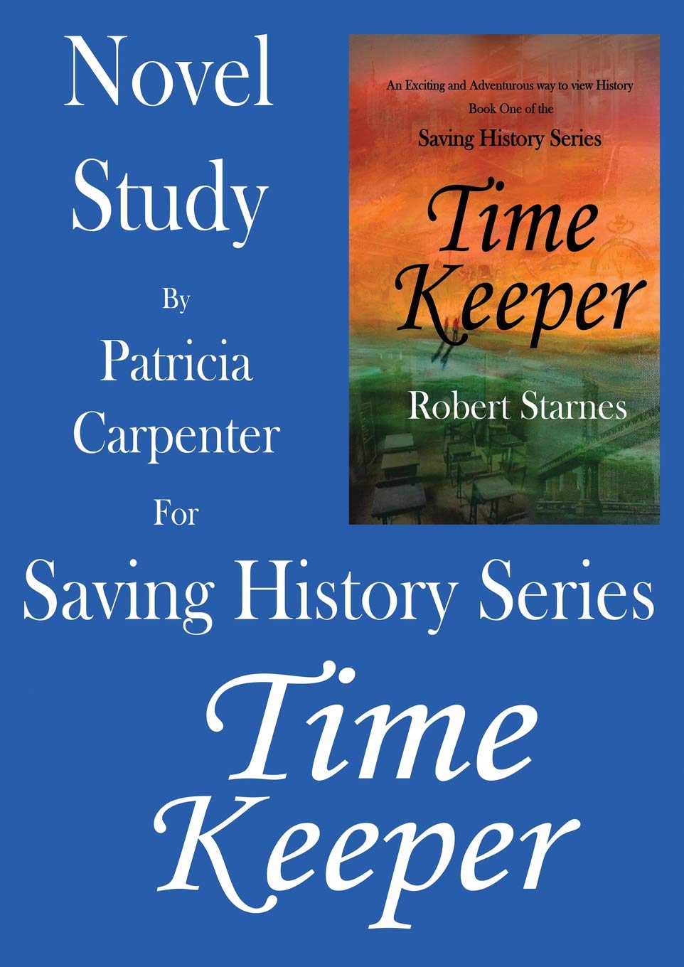 Saving History Series: Novel Study by Robert Starnes | Goodreads