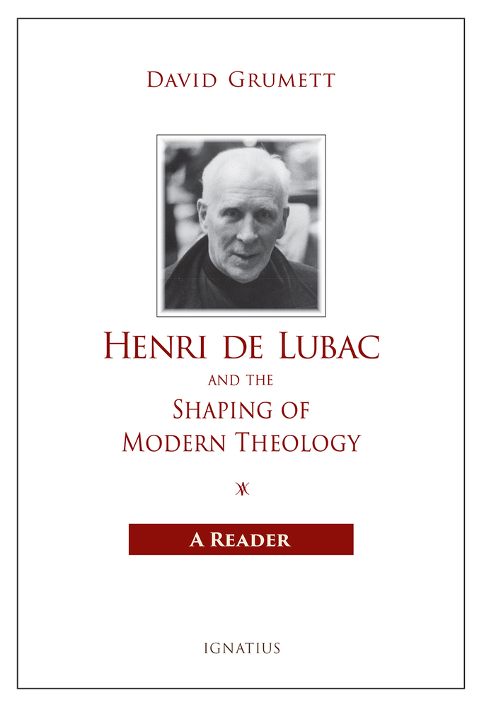 Henri de Lubac and the Shaping of Modern Theology: A Reader by David ...