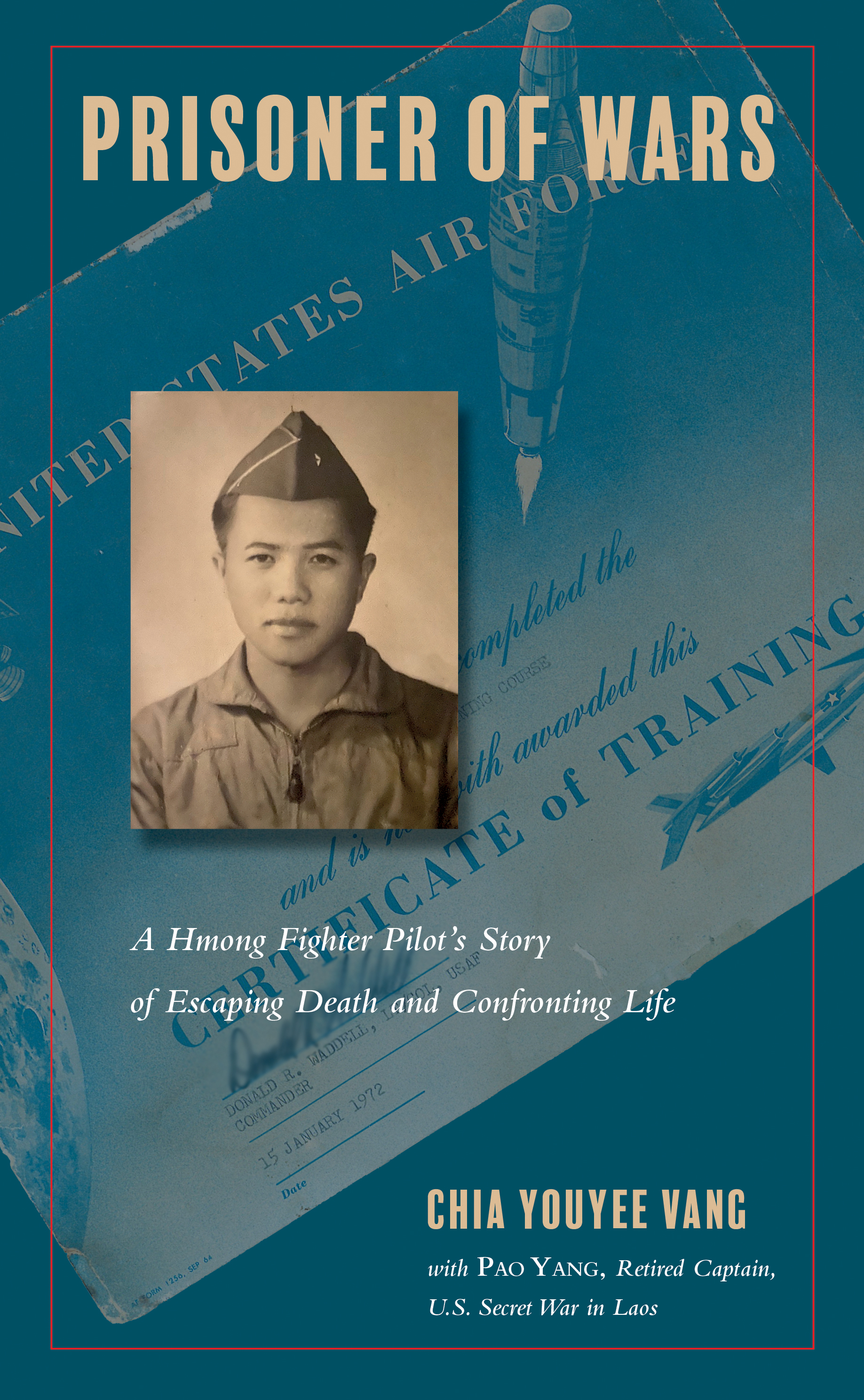 Prisoner of Wars: A Hmong Fighter Pilot's Story of Escaping Death and ...