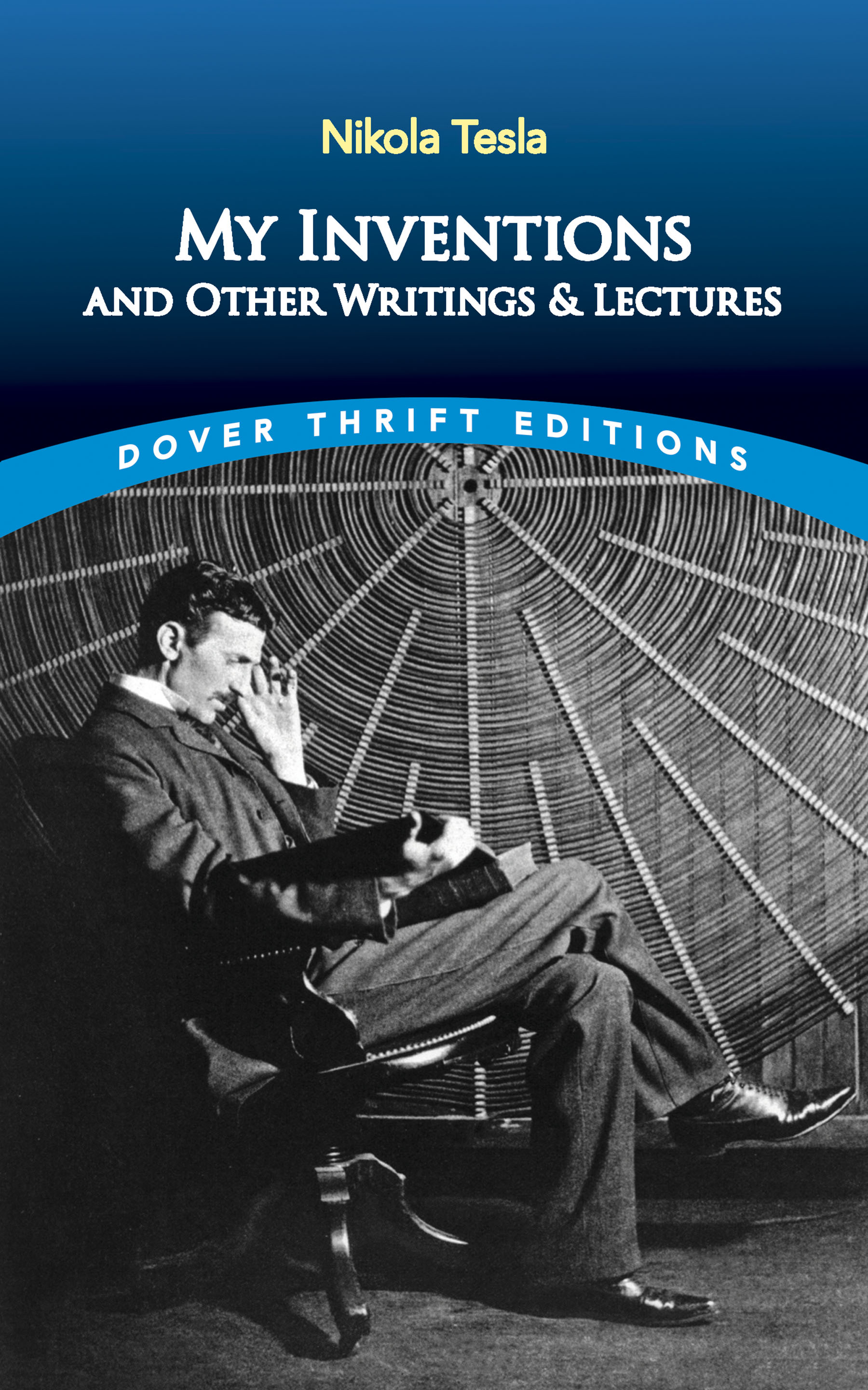 My Inventions and Other Writing and Lectures by Nikola Tesla | Goodreads