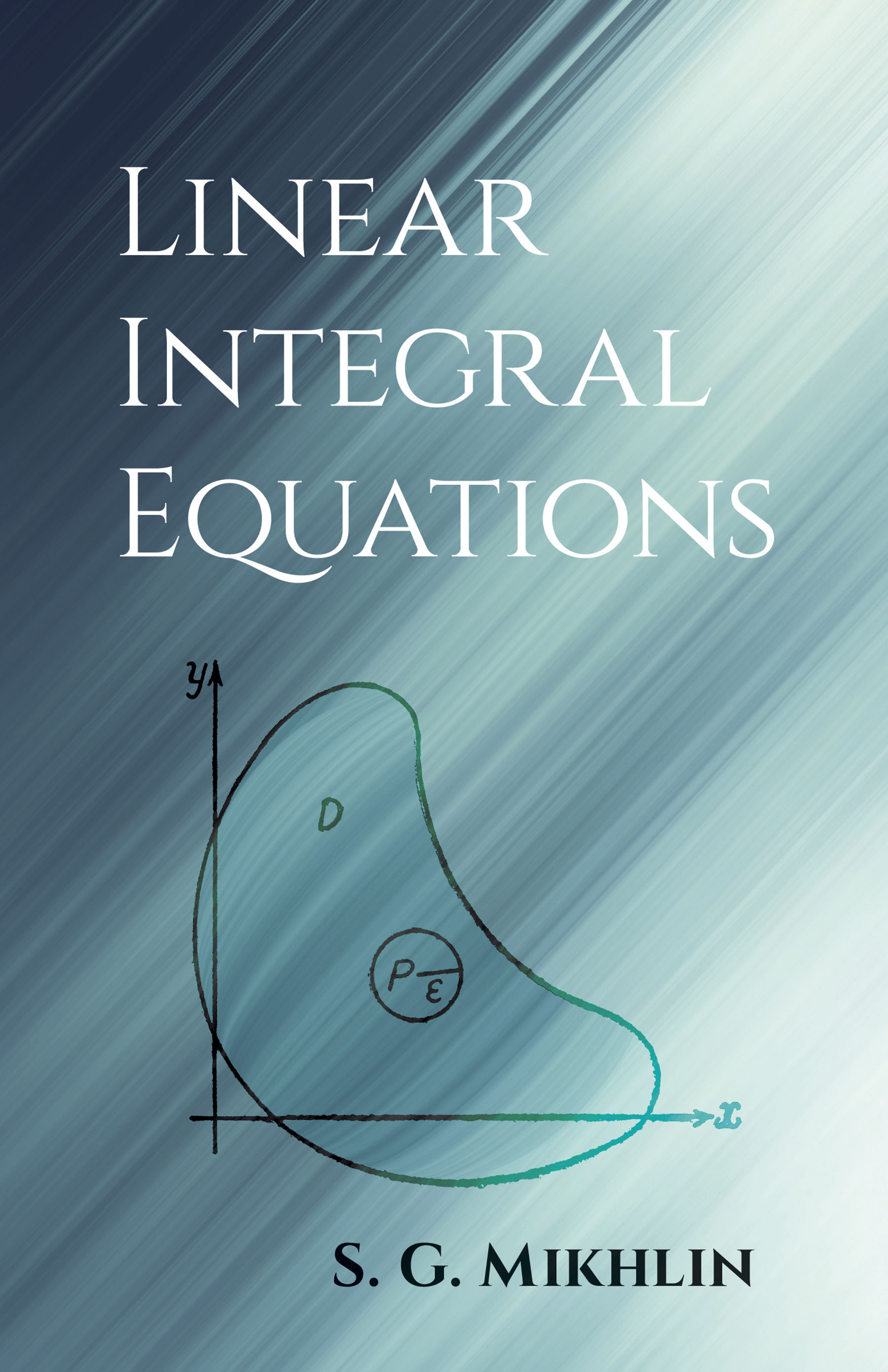Linear Integral Equations by S G Mikhlin | Goodreads