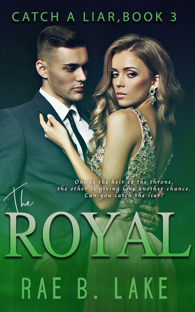 The Royal (Catch a Liar, #3) by Rae B. Lake | Goodreads