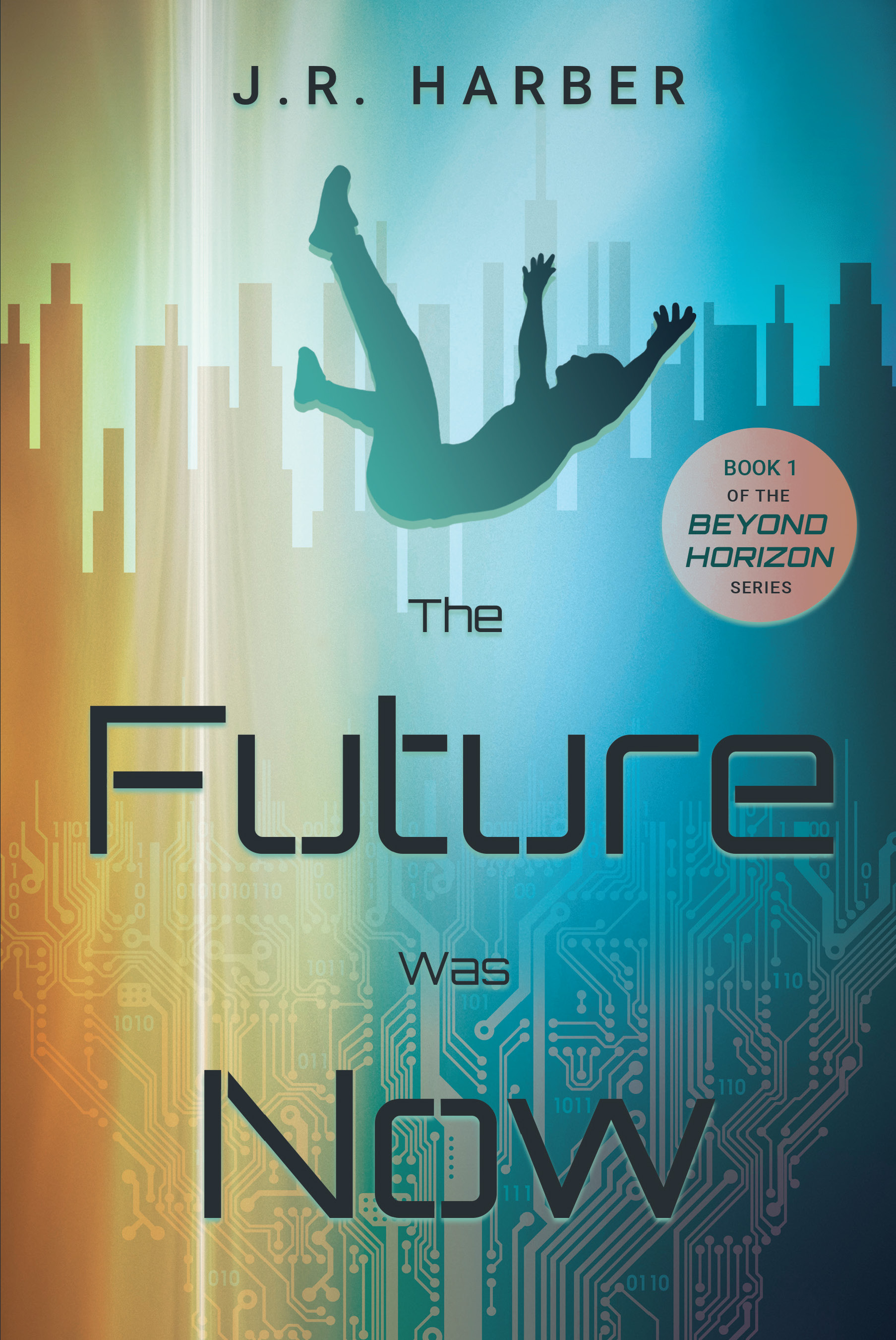 The Future Was Now by J.R. Harber | Goodreads