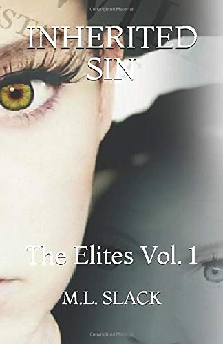 INHERITED SIN: The Elites Vol. 1 by M.L. SLACK | Goodreads