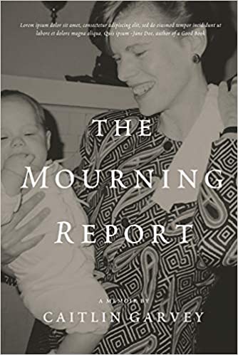 The Mourning Report by Caitlin Garvey | Goodreads