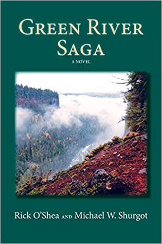Green River Saga, A Novel by Michael W. Shurgot | Goodreads