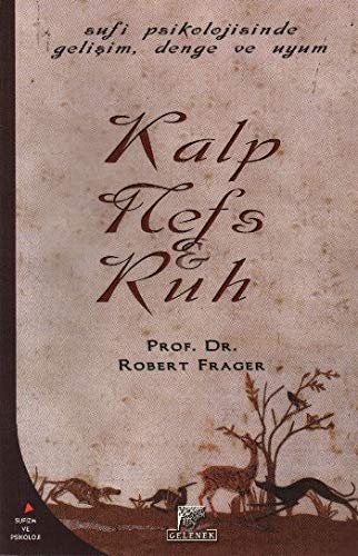 Kalp, Nefs ve Ruh by Robert Frager | Goodreads